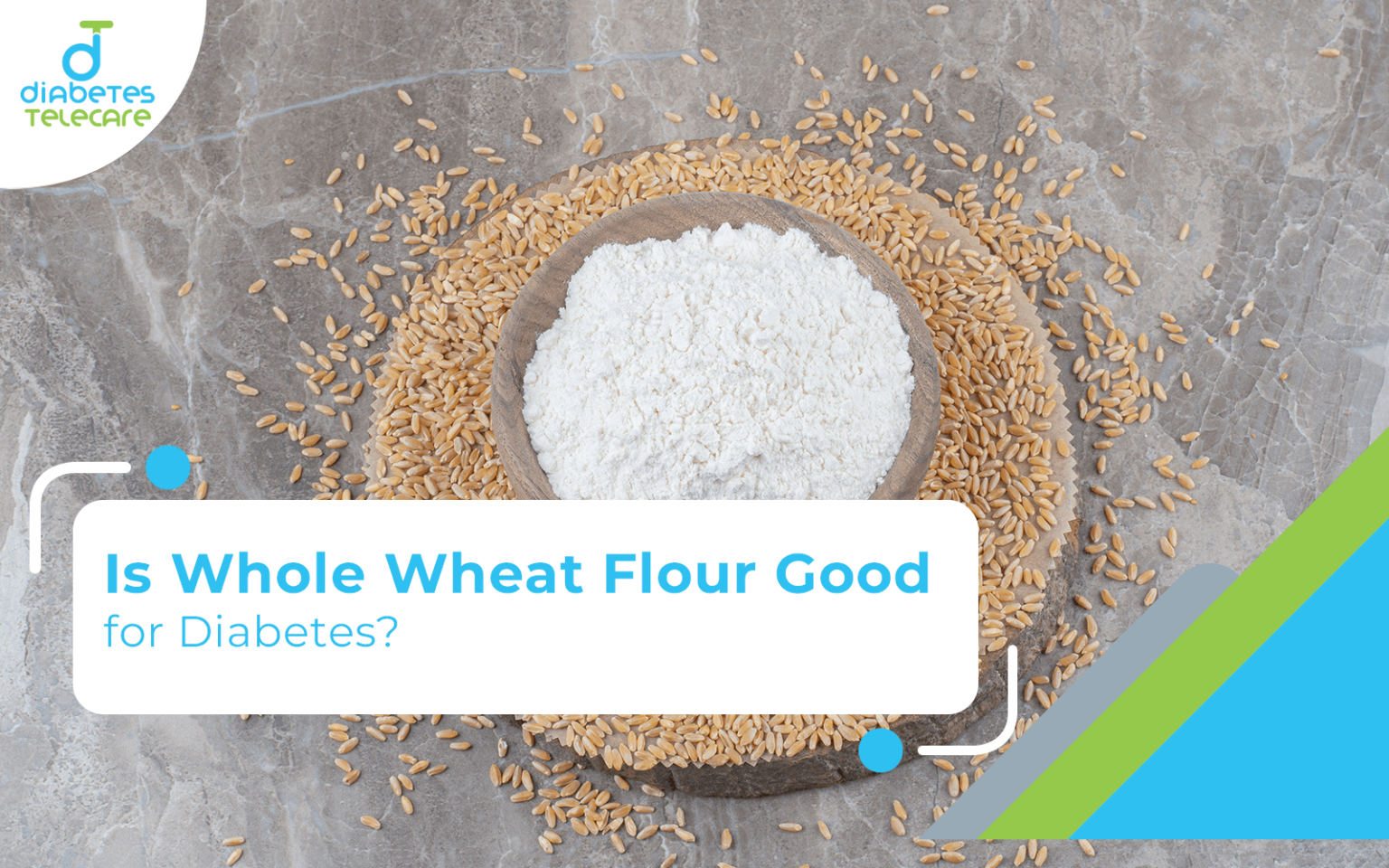 Is Whole Wheat Flour Good for Diabetics? Benefits & Insights