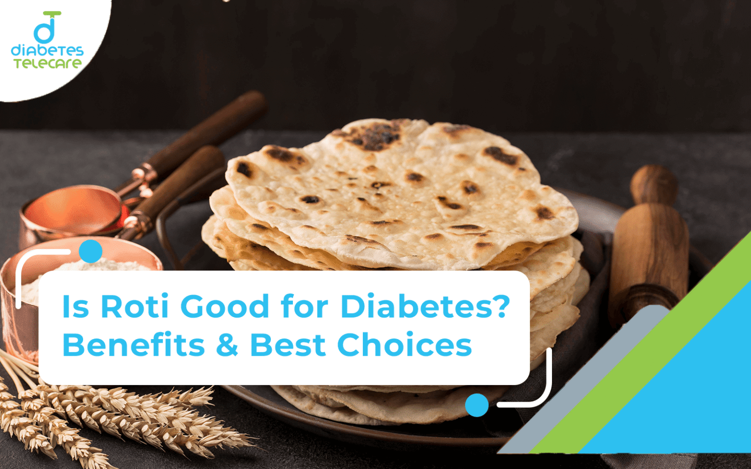 Is Roti Good for Diabetes? Benefits & Best Choices